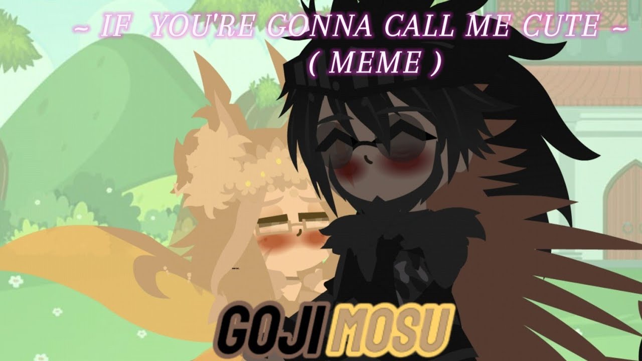 If You're Gonna Call Me Cute // GojiMosu (Gojira X Mosura) // Gacha ...