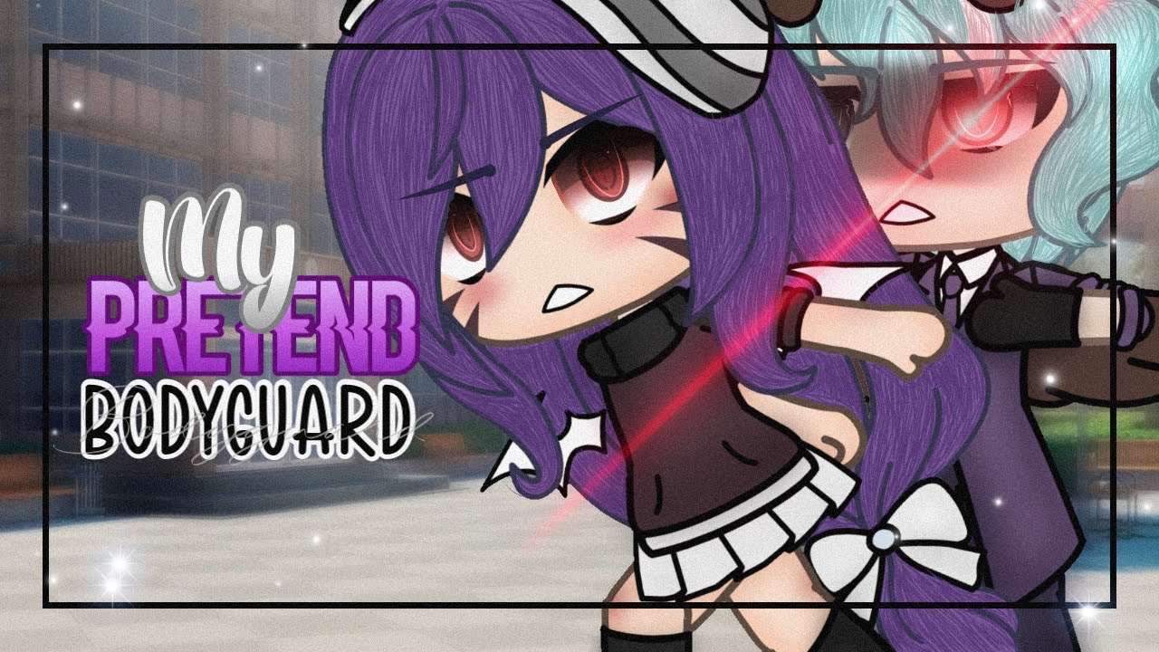 𝐌𝐲 𝐩𝐫𝐞𝐭𝐞𝐧𝐝 𝐛𝐨𝐝𝐲𝐠𝐮𝐚𝐫𝐝 💢 || Gacha life || GLMM — Gacha mini movie ...