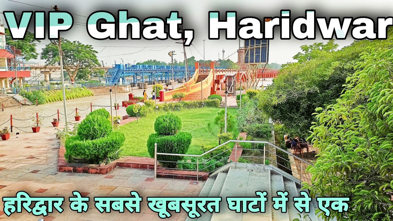 VIP Ghat Haridwar | One of The Most Beautiful & Famous Ghats in ...