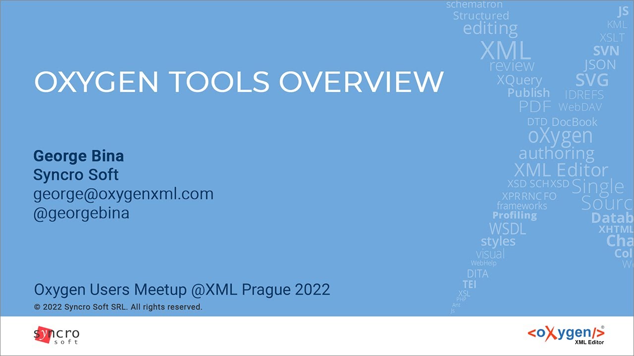Oxygen tools overview - George Bina, Oxygen Users Meetup @XMLPrague ...