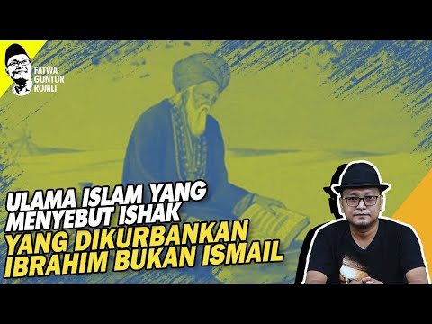 Guntur Romli: ULAMA ISLAM YANG MENYEBUT ISHAK DIKURBANKAN IBRAHIM BUKAN ISMAIL I Fatwa Guntur ...