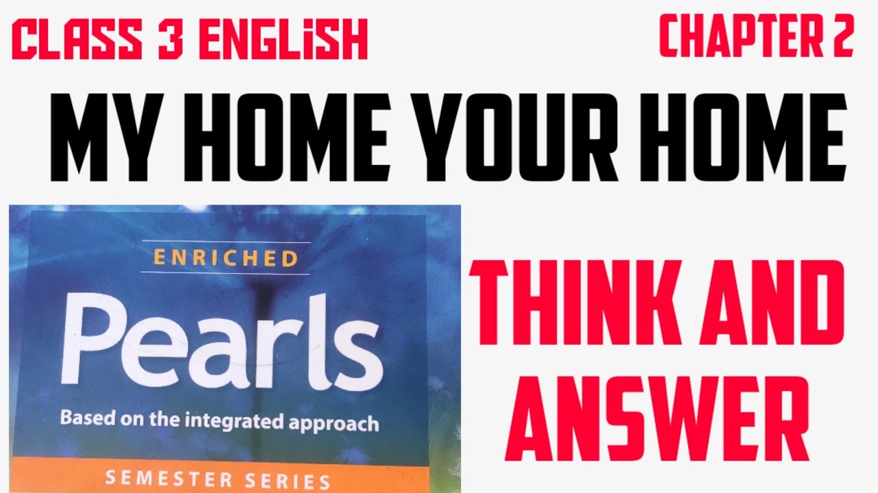 Class 3 English Chapter 2 My home Your home Think and answer - YouTube