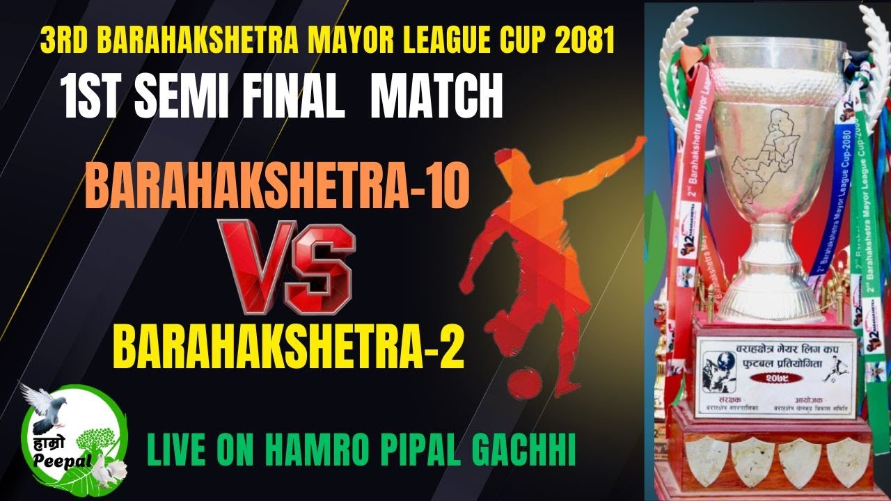 SEMI FINAL | Baraha 2 VS Barha 10 | THIRD BARAHAKSHETRA MAYOR LEAGUE ...