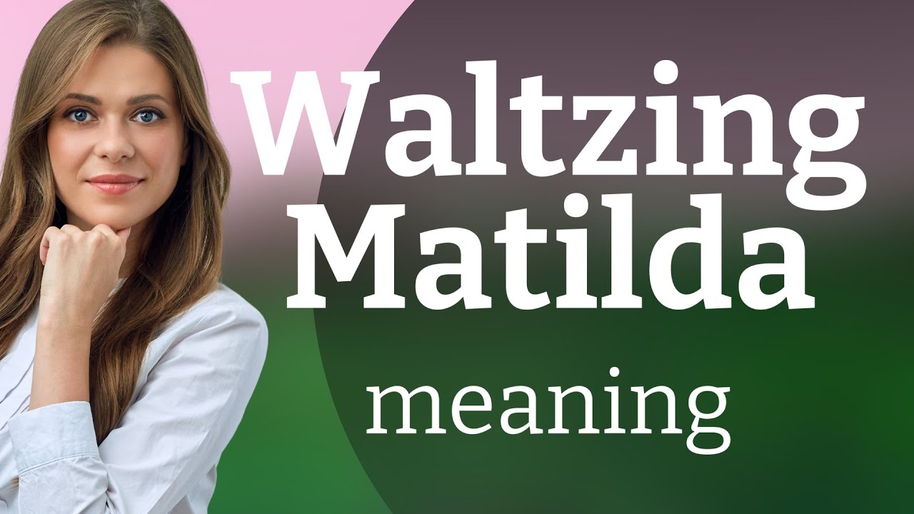 Understanding "Waltzing Matilda": An Iconic Australian Phrase - YouTube