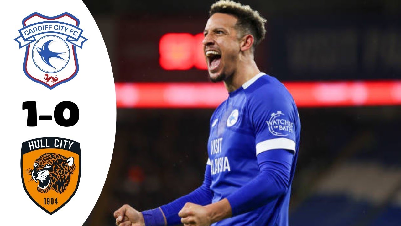 Cardiff City 1-0 Hull City Highlights | Championship 2025 - YouTube