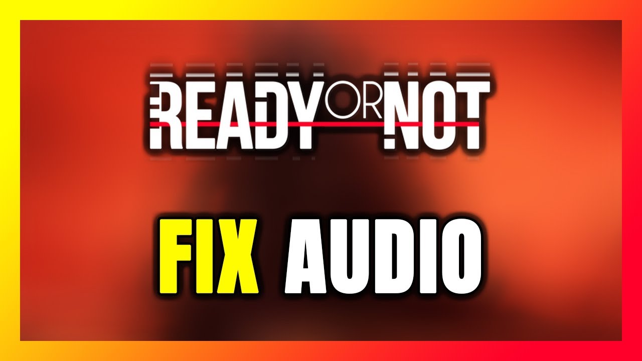 How to FIX Ready or Not No Audio/Sound Not Working - YouTube