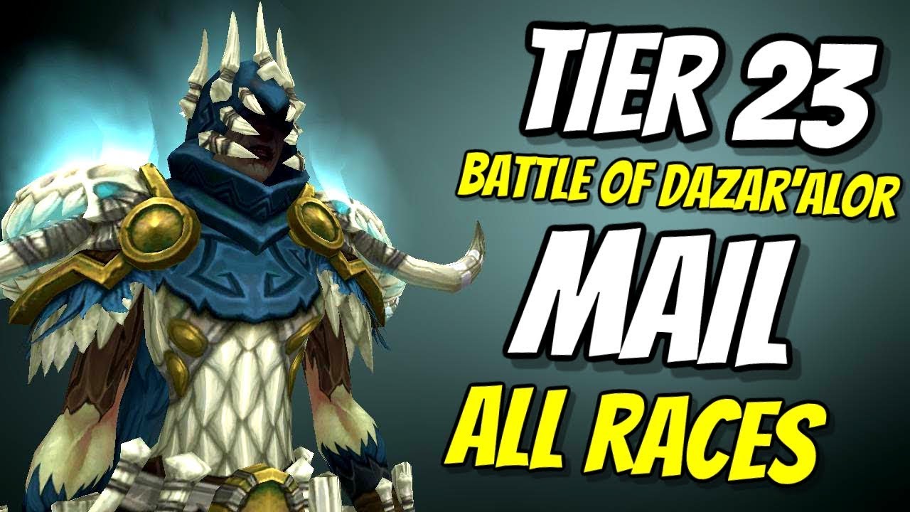 WoW Tier 23 Mail Armor Set Mythic Preview All Races | Battle of Dazar ...