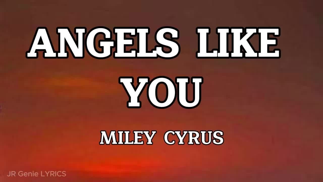 ANGELS LIKE YOU (LYRICS) - Miley Cyrus - YouTube