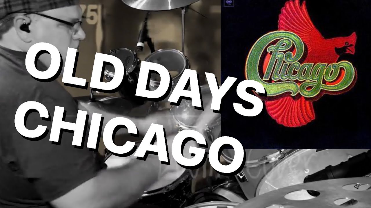 Old Days - Chicago (Drum Cover Revisited ALT TAKE) - YouTube