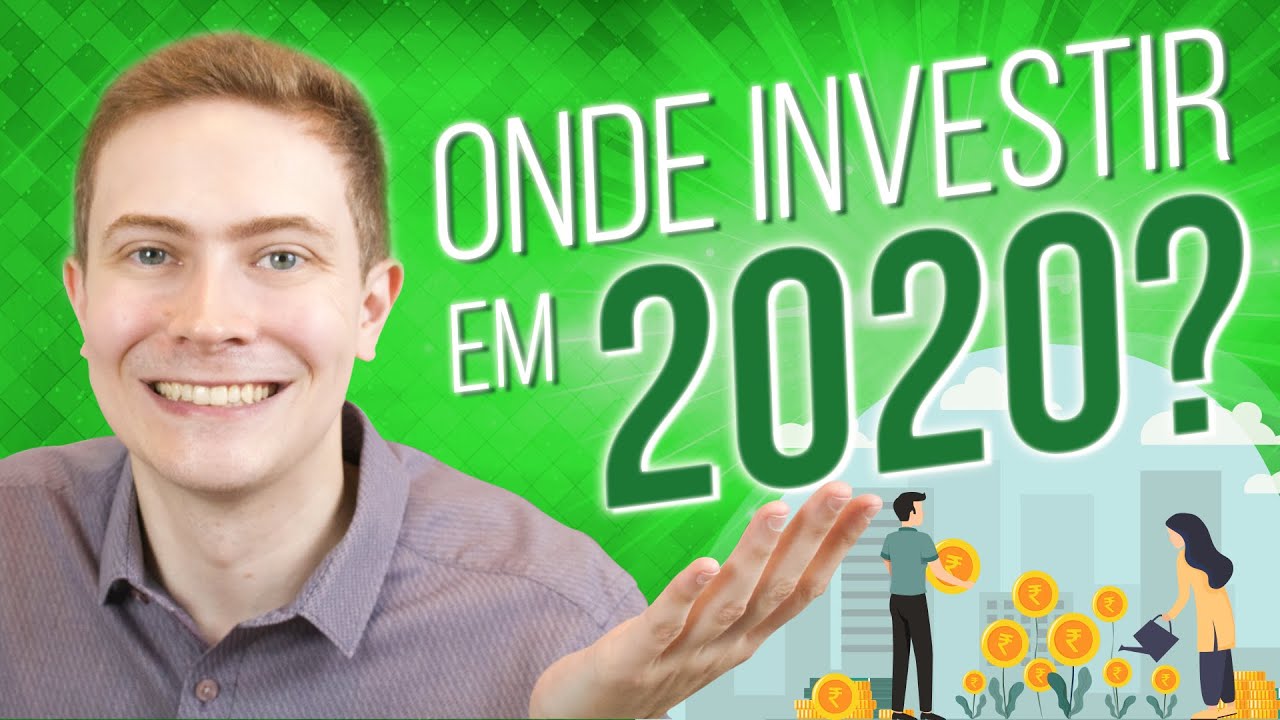 Onde INVESTIR em 2020? Tesouro Direto, CDB, Fundos, LCI/LCA, FIIs ...