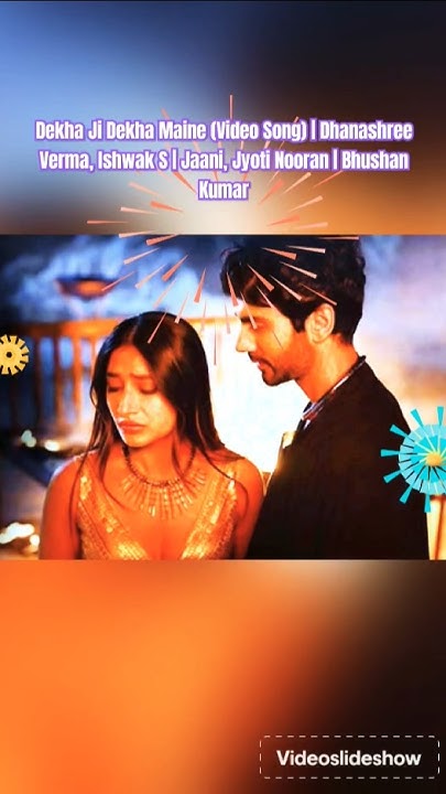 Dekha Ji Dekha Maine (Video Song) | Dhanashree Verma, Ishwak S | Jaani, Jyoti Nooran | Bhushan ...