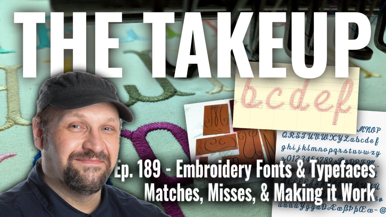 The Takeup: Ep. 189 - Embroidery Fonts & Typefaces: Matches, Misses ...