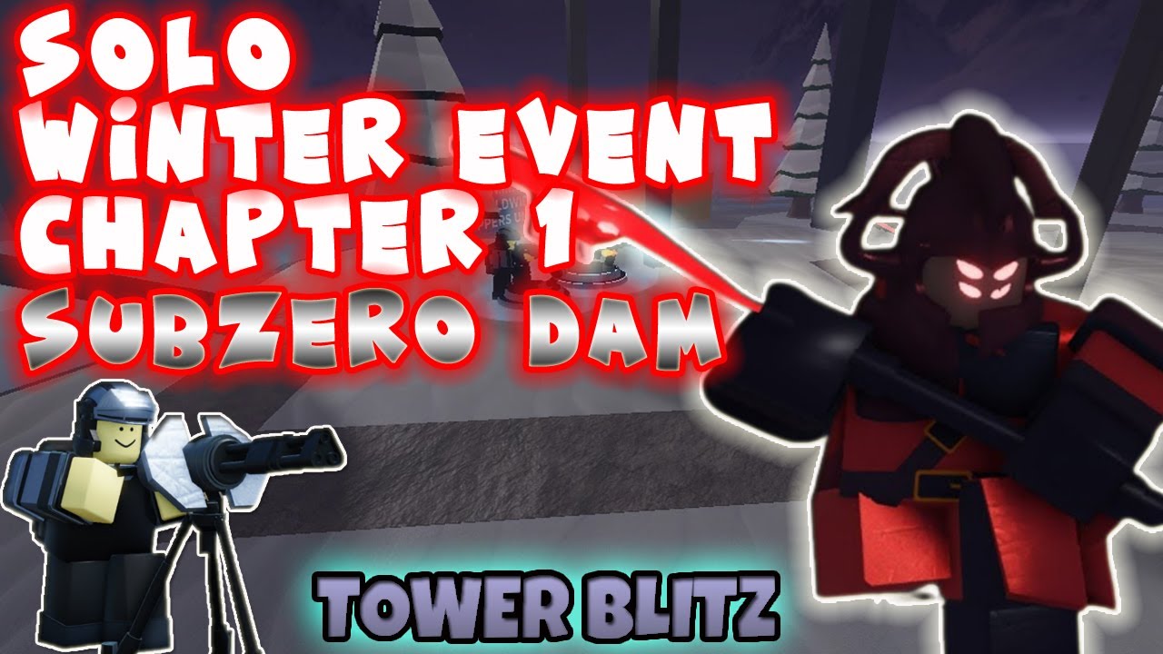 CHAPTER 1 - SUBZERO DAM SOLO [WINTER EVENT 2022] || TOWER BLITZ - ROBLOX - YouTube