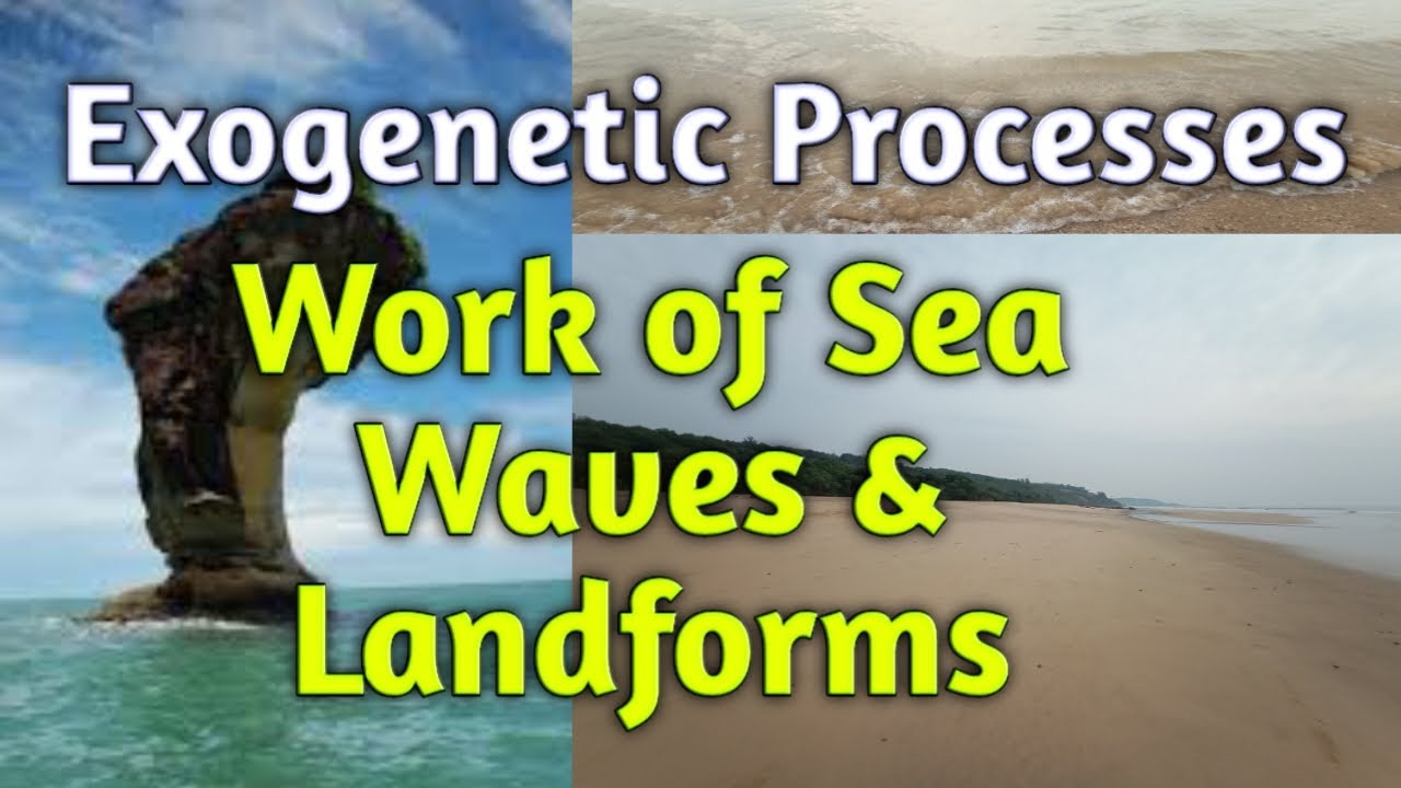 Exogenetic Processes : Landforms made by Sea Waves - YouTube