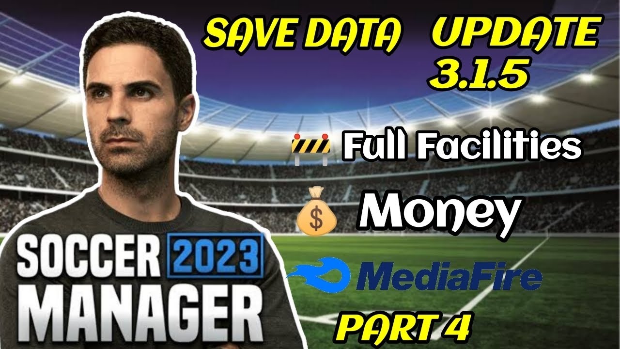 Save Data Soccer Manager 2023 Full Facilities - Part 4 - YouTube