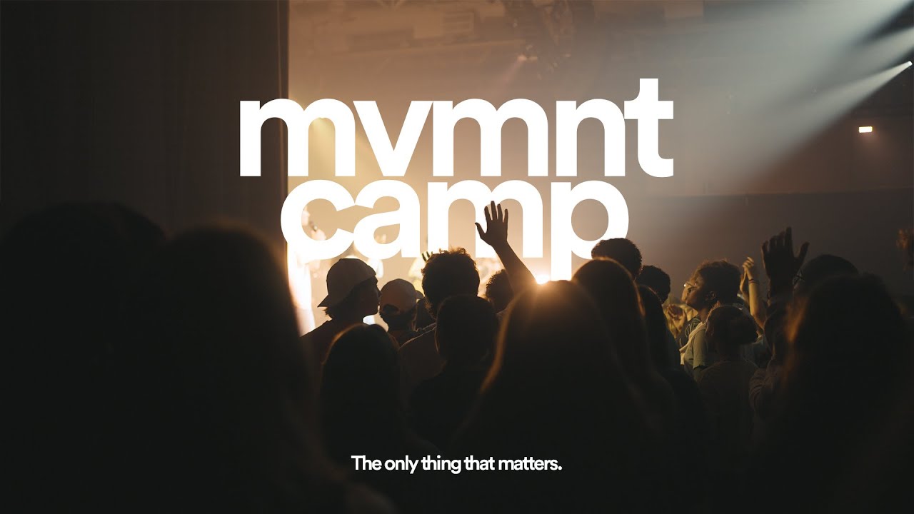 The Only Thing That Matters | MVMNT Camp 2024 - YouTube