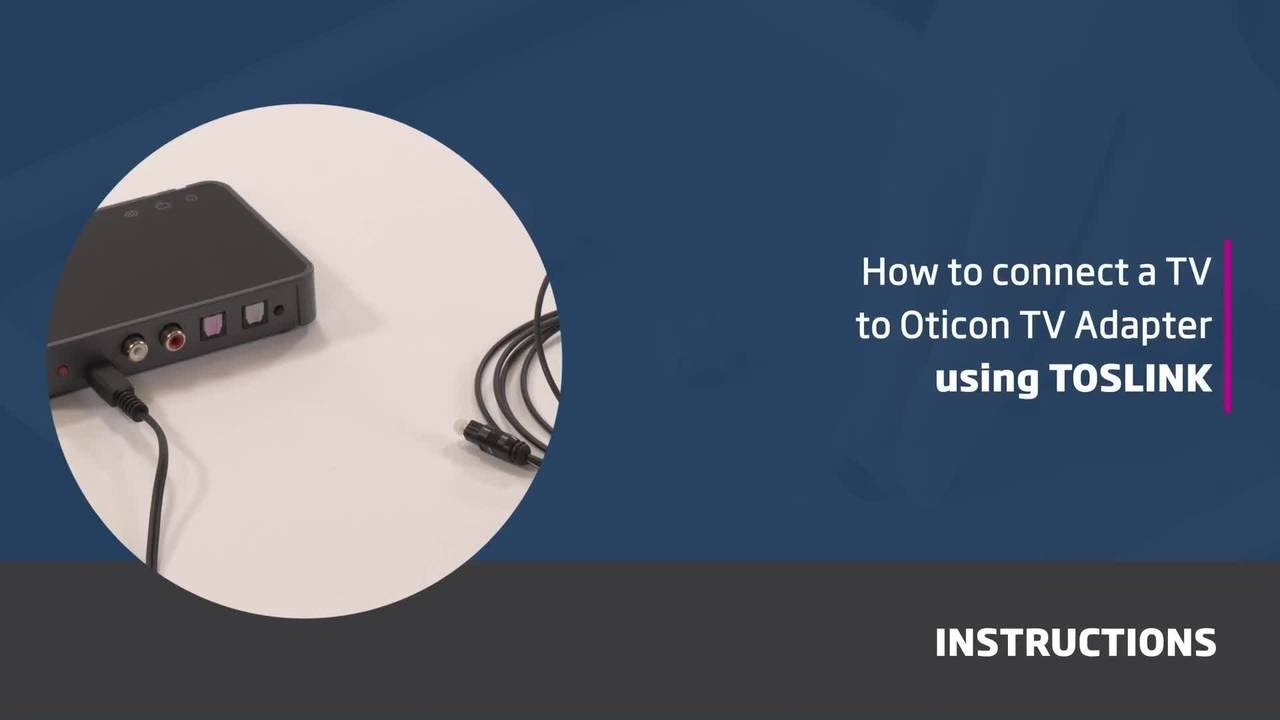 How to connect a TV to Oticon TV Adapter using TOSLINK - YouTube