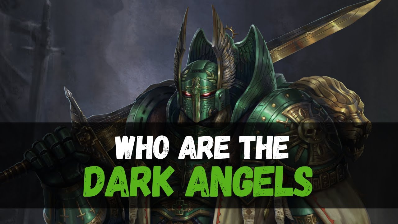 Dark Angels The Mysterious Space Marine Legion - Warhammer 40K Lore ...