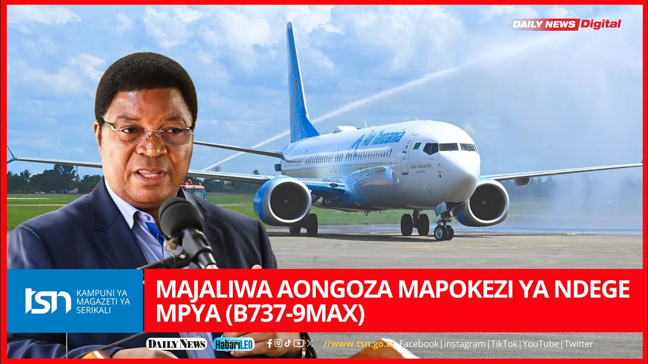 MAPOKEZI YA NDEGE MPYA (B737-9MAX), WAZIRI MKUU ATOA MAAGIZO - YouTube