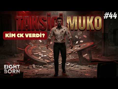 DELİBAL, The X, SAVAŞ, CK! | TAKSİCİ MÜKO | EightbornV Next | Bölüm 44