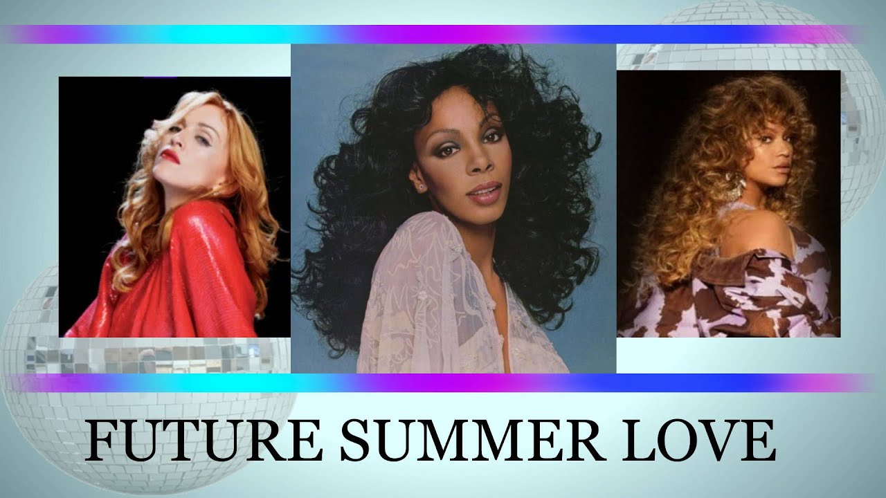 Future Summer Love (a mashup with Beyoncé, Madonna and Donna Summer ...