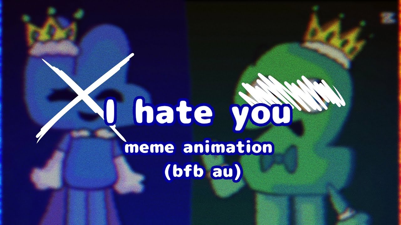 I hate You meme animation - YouTube