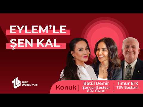 TBV Eylem'le Şen Kal 16.Bölüm: Betül Demir & TBV Başkanı Timur Erk