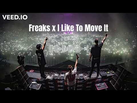 Freaks x I like To Move It | EDIT Kazajak mashup [HQ] - YouTube Music