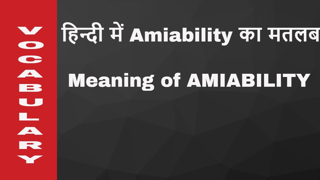 हिंदी में Amiability का मतलब | Meaning of AMIABILITY| Word-Meaning ...