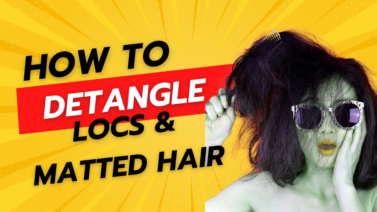 The Best Way to Detangle Locs and Matted Tangled Hair | Using the ...