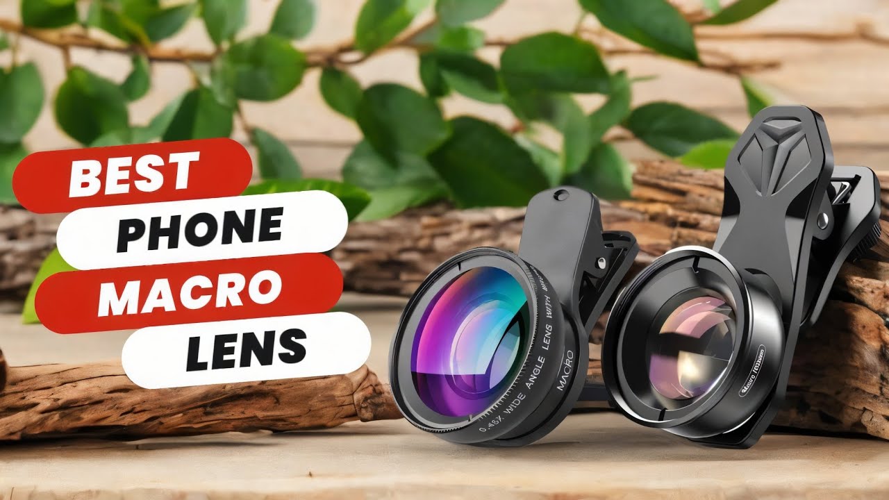 Best Phone Macro Lens | Top 5 Picks | Capture Incredible Close-Up Shots ...