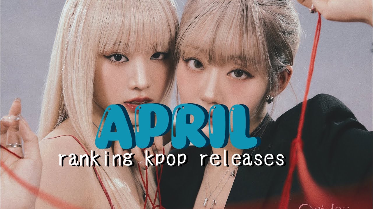 The best April kpop comebacks 2024 - YouTube