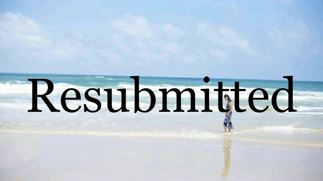 How To Pronounce Resubmitted🌈🌈🌈🌈🌈🌈Pronunciation Of Resubmitted - YouTube