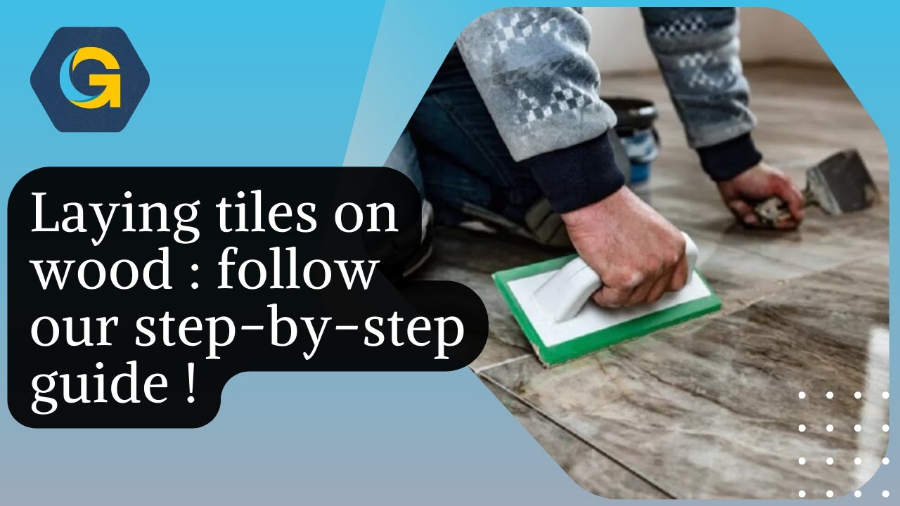 Laying tiles on wood : follow our step by step guide ! - YouTube