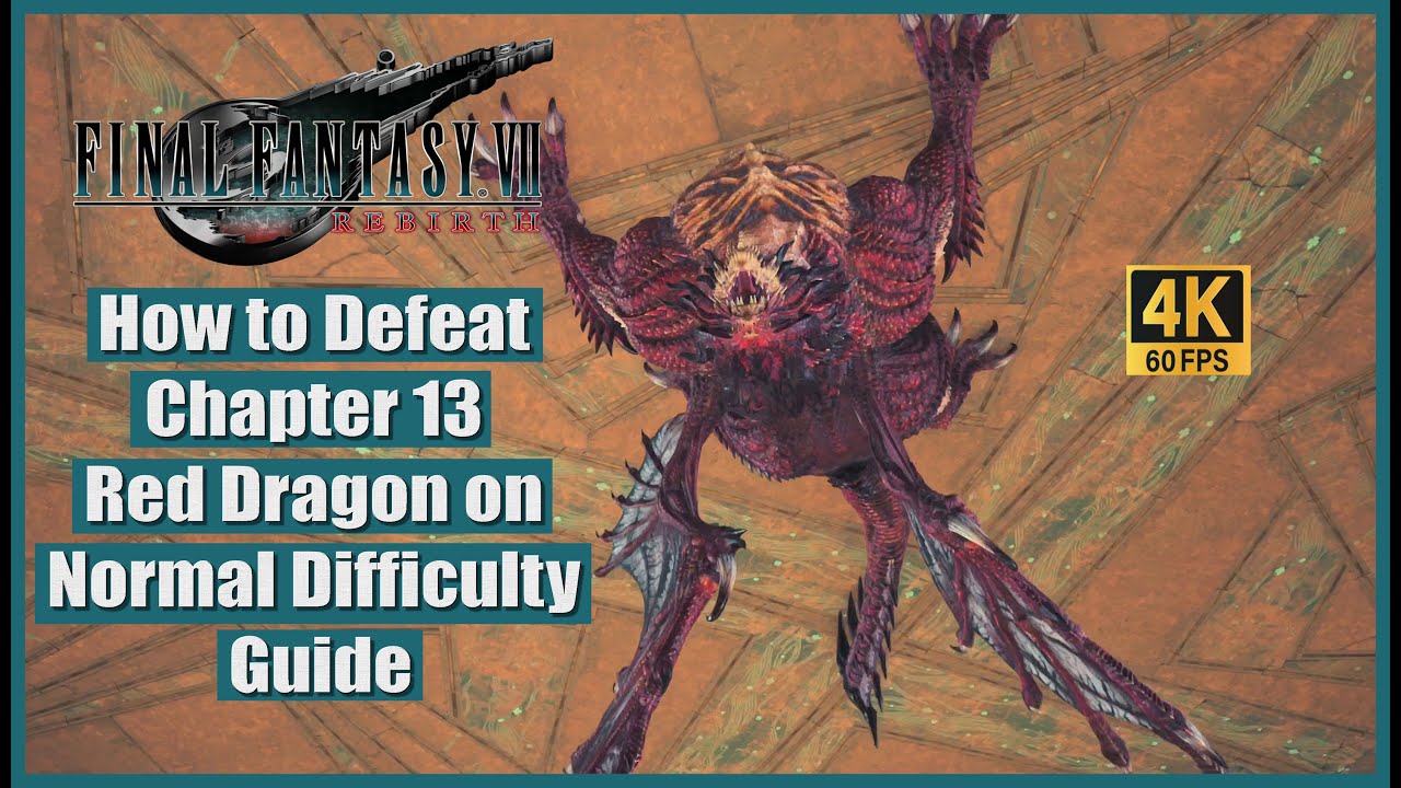 Final Fantasy VII Rebirth How to Defeat Chapter 13 Red Dragon on Normal ...