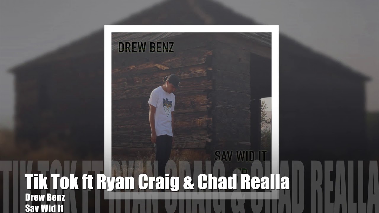 Drew Benz - Tik Tok ft Ryan Craig & Chad Realla - YouTube