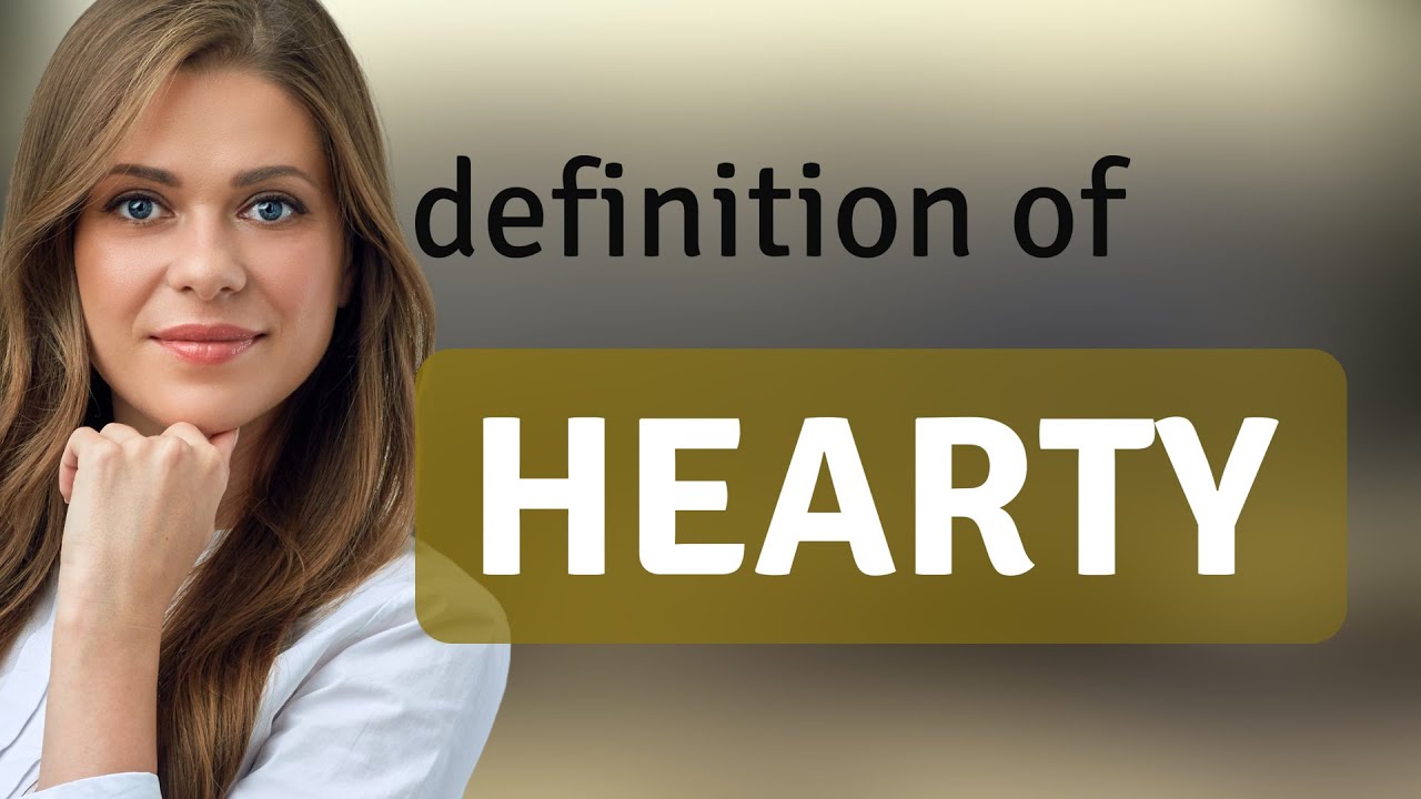 Hearty • what is HEARTY meaning - YouTube