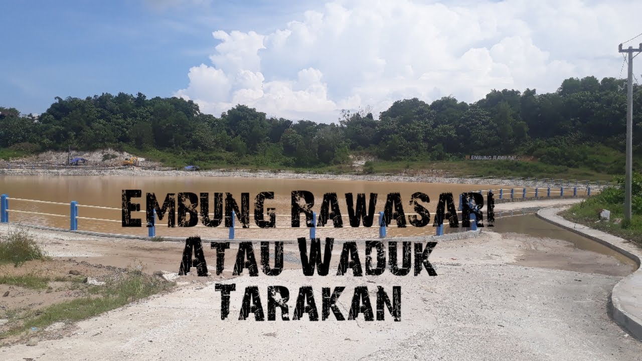 #tarakan #embungrawasari Menelusuri Waduk Embung Rawasari di Tarakan ...
