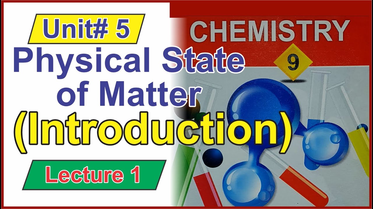Physical State of Matter (Introduction) || Class 9 Chemistry Unit 5 ...