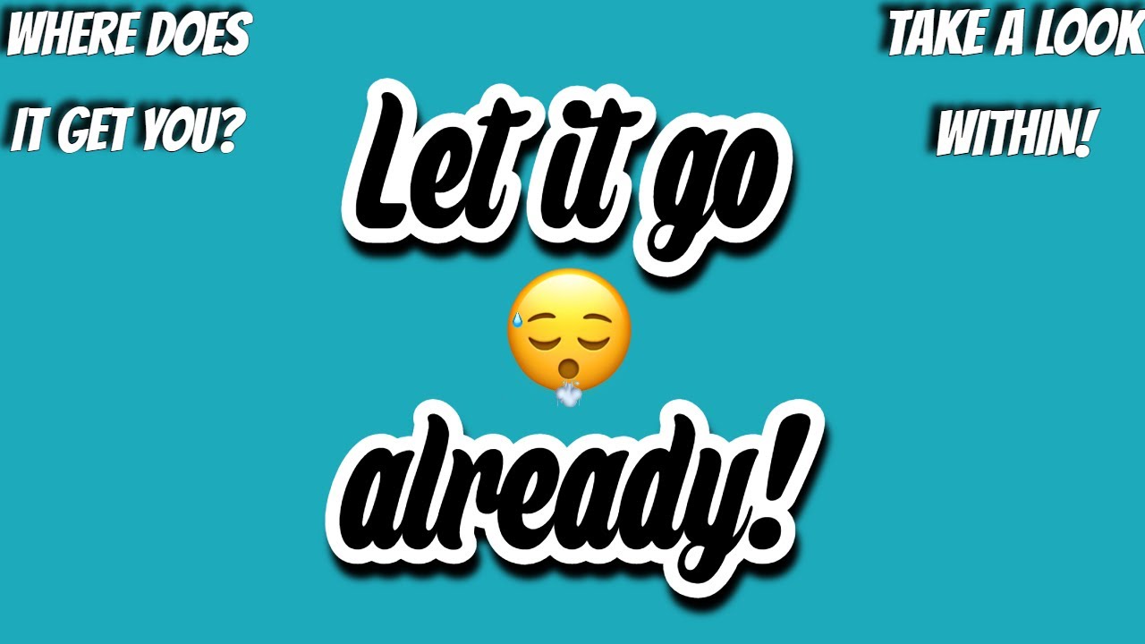 What did they ever do for you? Let it go already, and grow! - YouTube