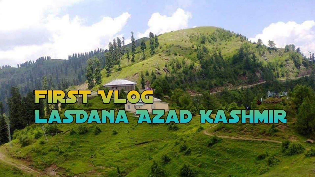 Lasdana Bagh Azad Kashmir Pakistan(8600 above sea level)First Vlog ...