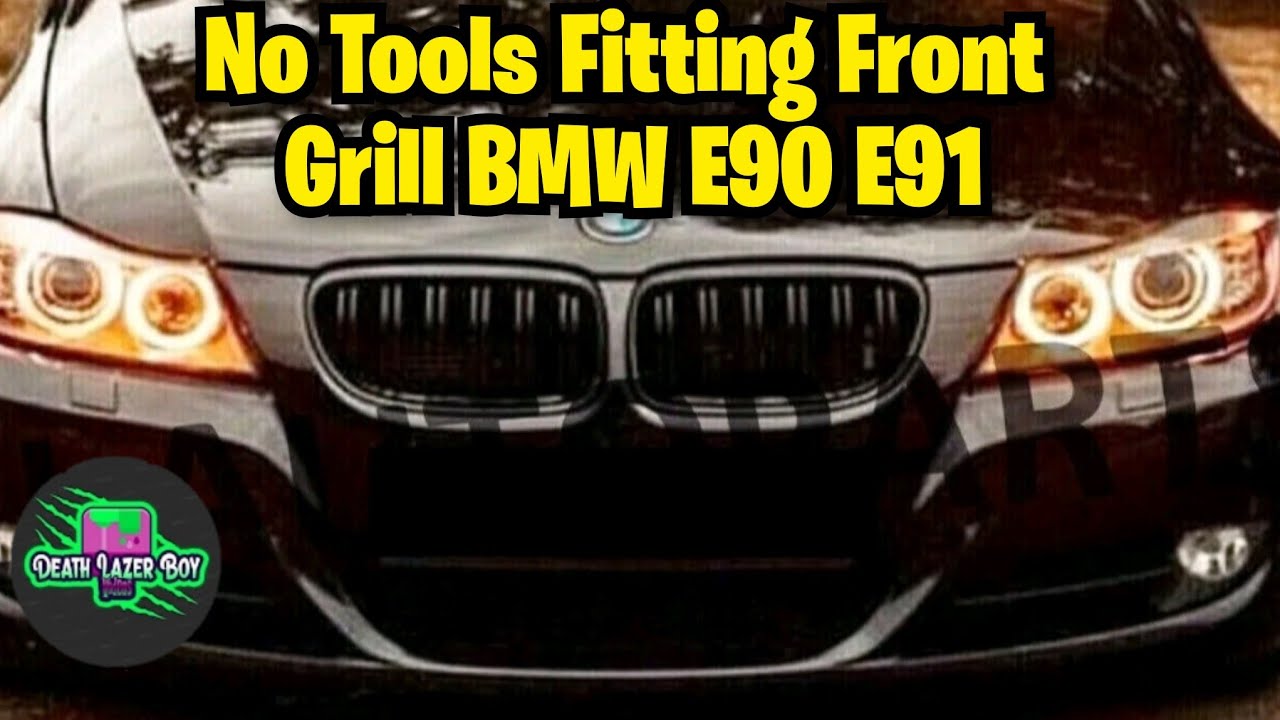 No Tools Front Grill Fitting LCI BMW E90 E91 3-SERIES M3 - YouTube