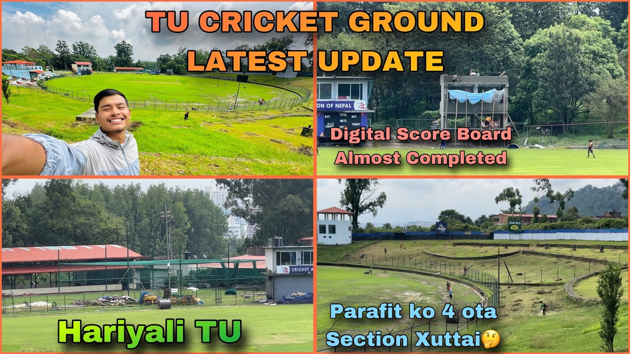 Latest Update of TU Cricket Ground🏏 | Parafit Ma 4 ota Section Xutaidai ...