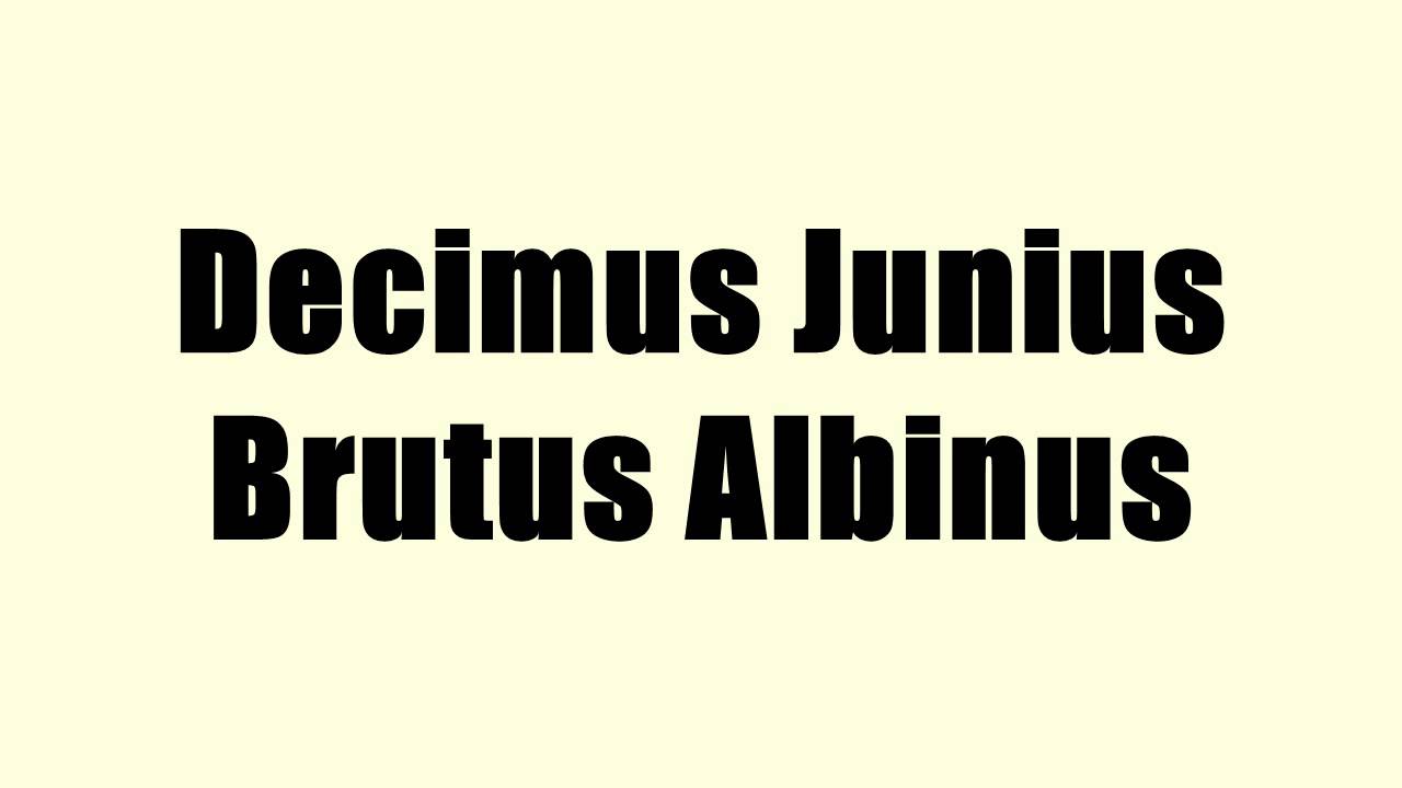 Decimus Junius Brutus Albinus - YouTube