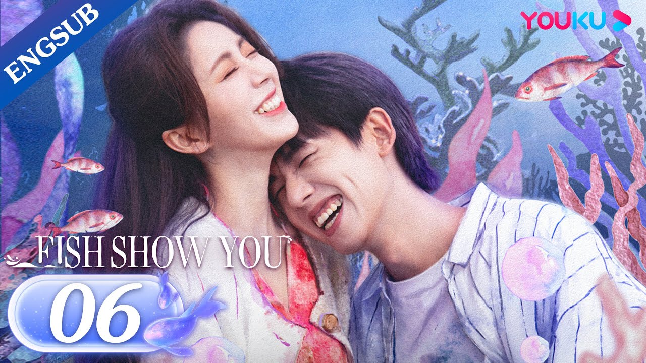 [Fish Show You] EP06 | 💞🧜‍♂️ Fall in Love with Mermaid Boy | Zhang Yao ...