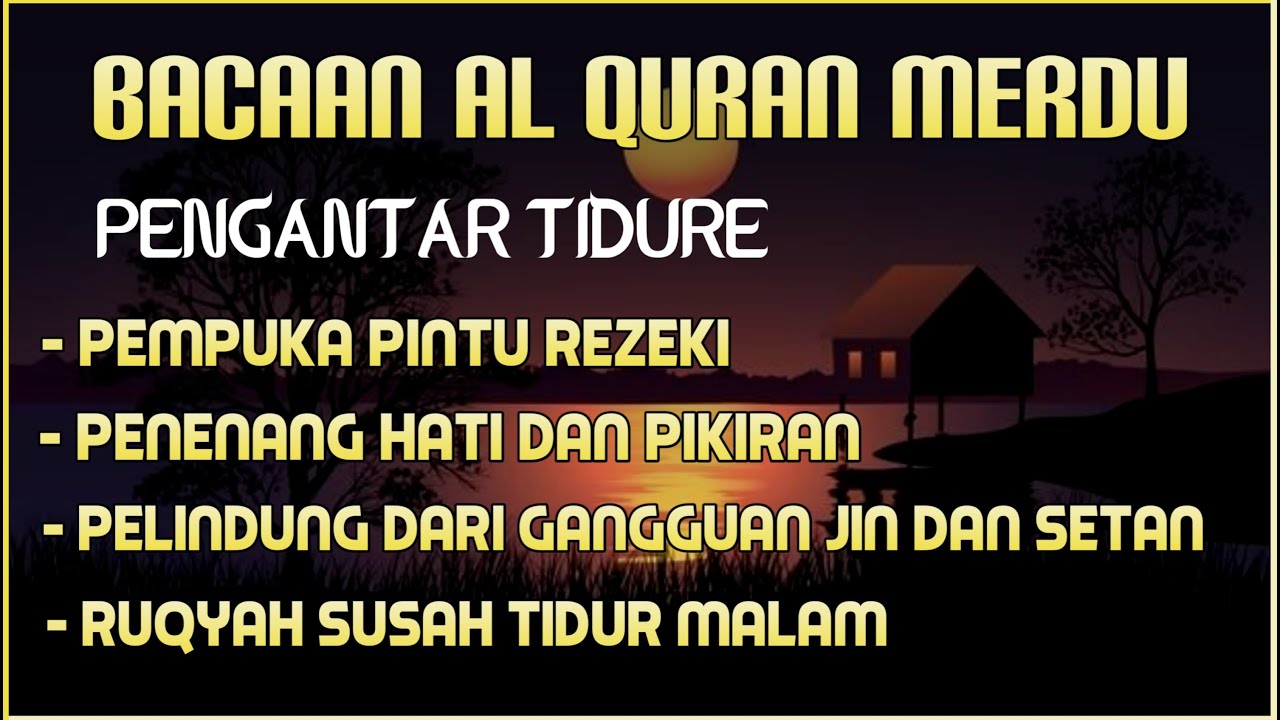 MUROTTAL ALQURAN MERDU PENGANTAR TIDUR, Ayat suci al quran merdu ...