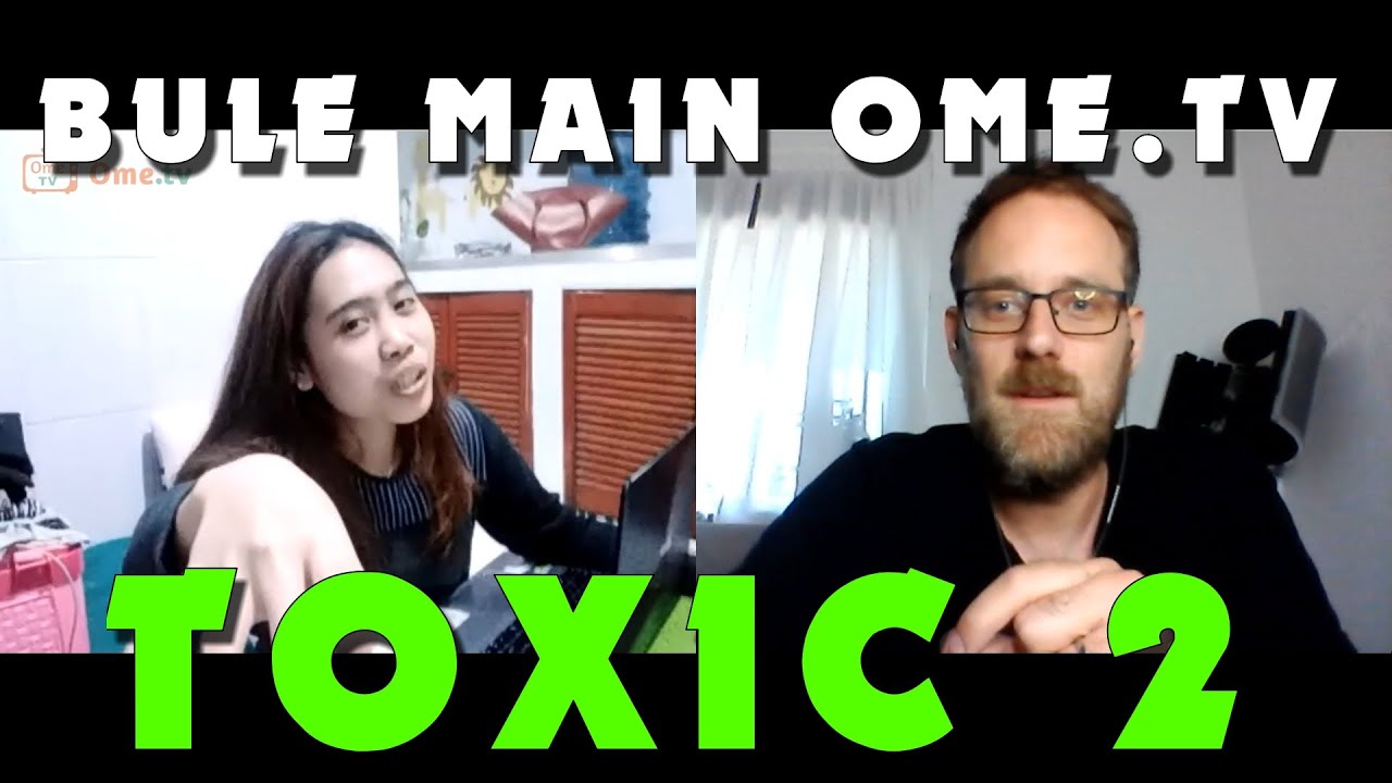 Bule gila main OME.TV - TOXIC Part 2! - YouTube
