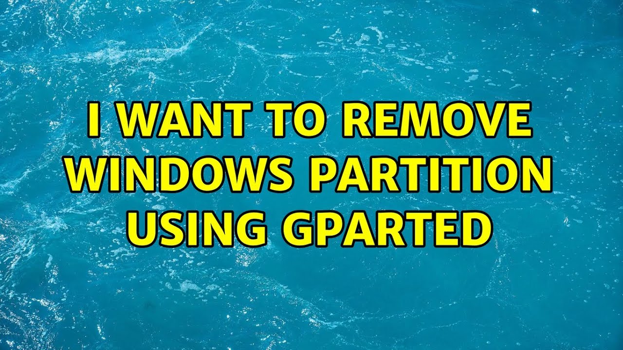 Ubuntu: I want to remove windows partition using gparted - YouTube