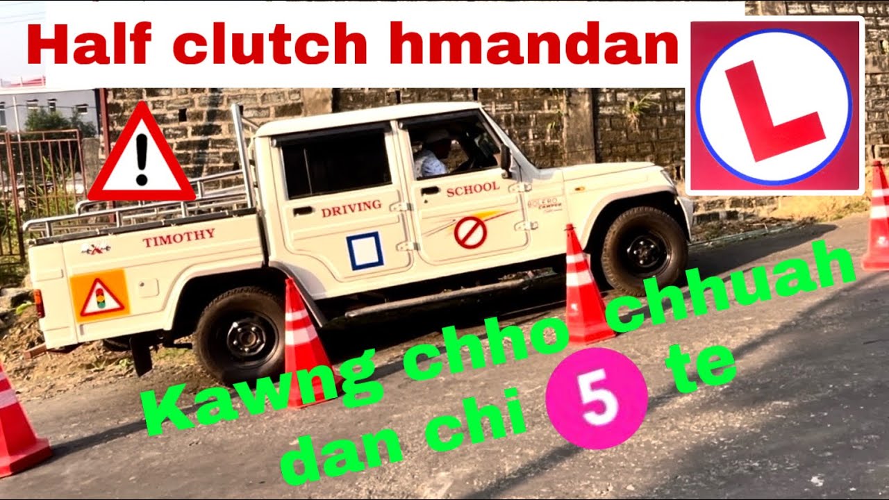 Half clutch zirna || Kawng chho chhuah dan chi -5- te. Timothy Driving ...