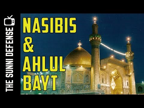 Ahlul Bayt: History of Nasibis 1/15